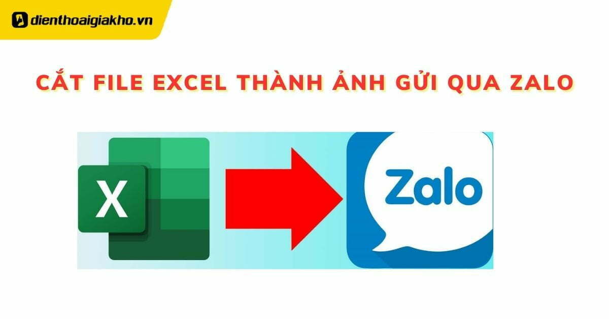Cách cắt file Excel thành ảnh gửi qua Zalo đơn giản