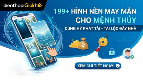 199+ Hình nền may mắn cho mệnh Thủy, cung hỷ phát tài 2026